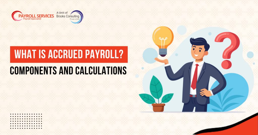 What is Accrued Payroll? Components & Calculation Guide